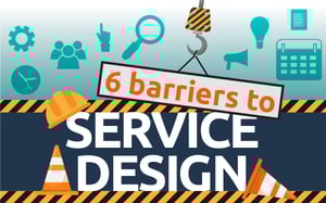 6 Barriers to Service Design and How to Overcome Them